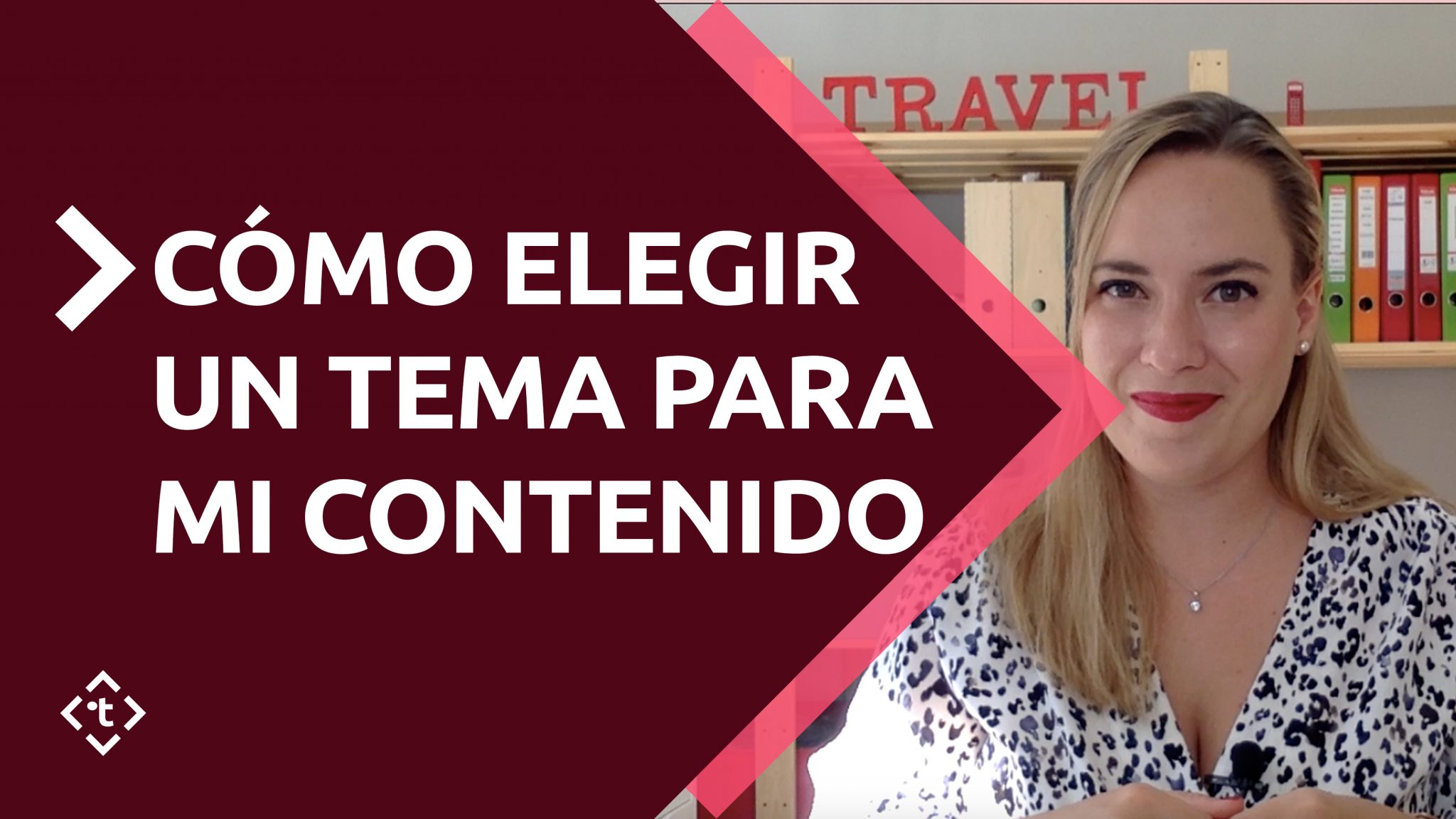 Cómo elegir el tema para mis contenidos - Travelteca
